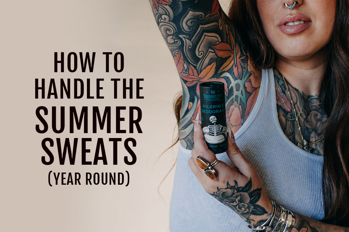 How to Handle the Summer Sweats (Year Round) – Brooklyn Grooming